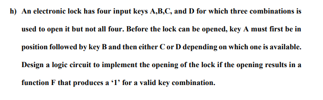Solved h) An electronic lock has four input keys A,B,C, and | Chegg.com