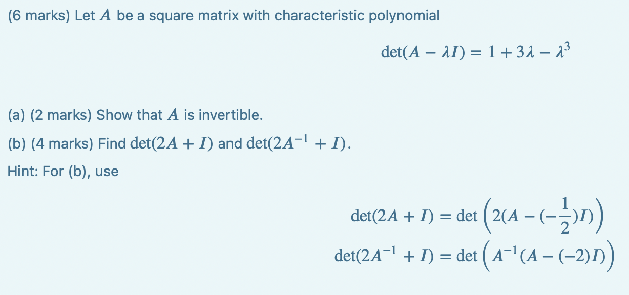 Solved (6 marks) Let A be a square matrix with | Chegg.com