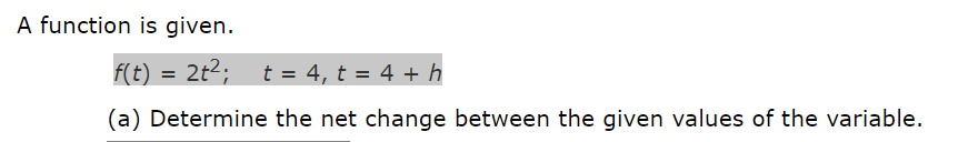 Solved A function is given. f(t) = 2t2; t = 4, t = 4 + h (a) | Chegg.com