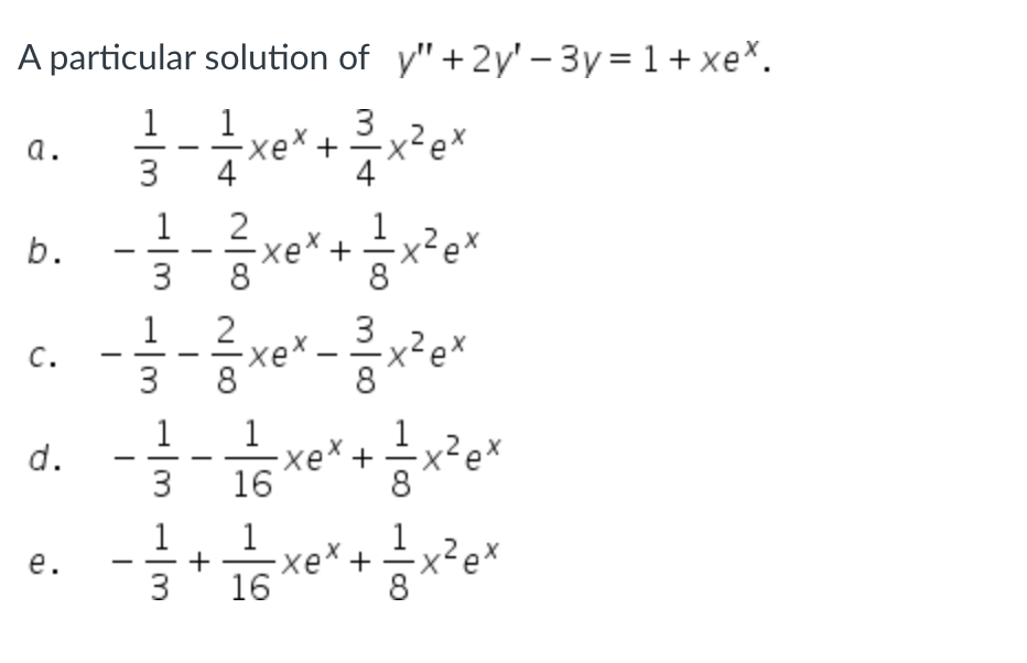 Solved A particular solution of y′′+2y′−3y=1+xex. a. | Chegg.com