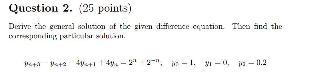 Solved Question 2. (25 ﻿points)Derive the general solution | Chegg.com