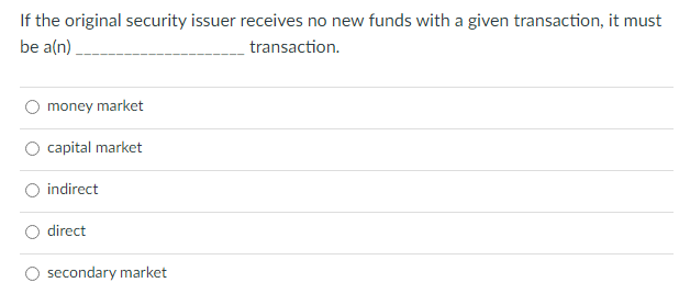 Solved If the original security issuer receives no new funds | Chegg.com
