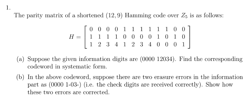 Solved 1. The parity matrix of a shortened (12,9) Hamming | Chegg.com