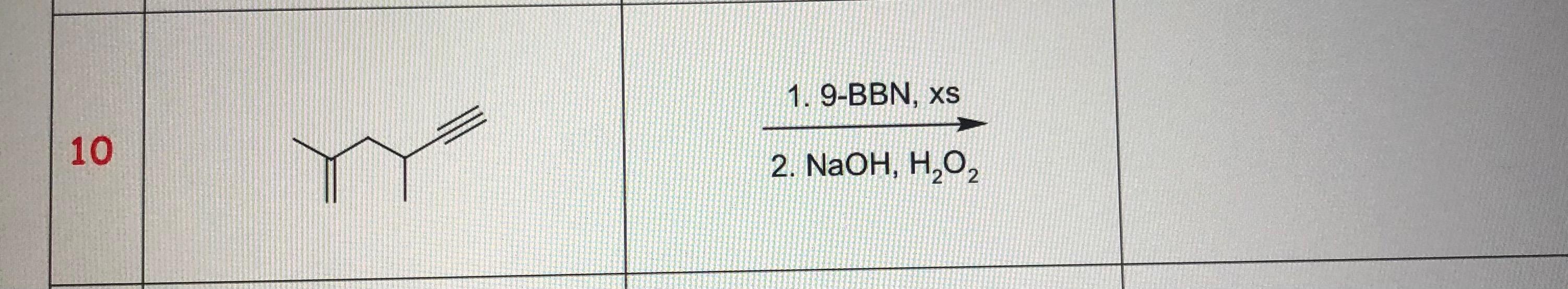 Solved 1. 9-BBN, XS 10 2. NaOH, H2O2 | Chegg.com