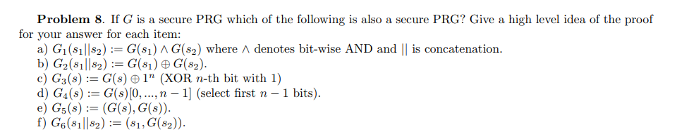 Solved Problem 8. If G is a secure PRG which of the | Chegg.com