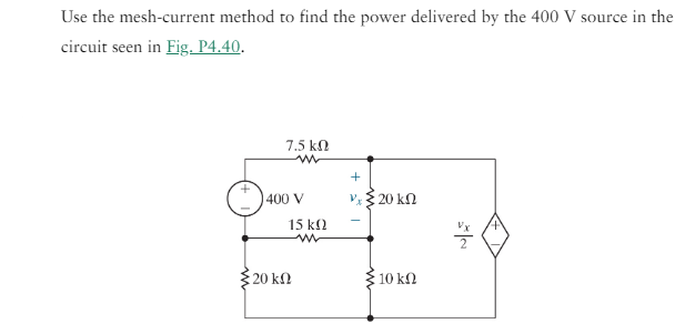 Solved Use the mesh-current method to find the power | Chegg.com