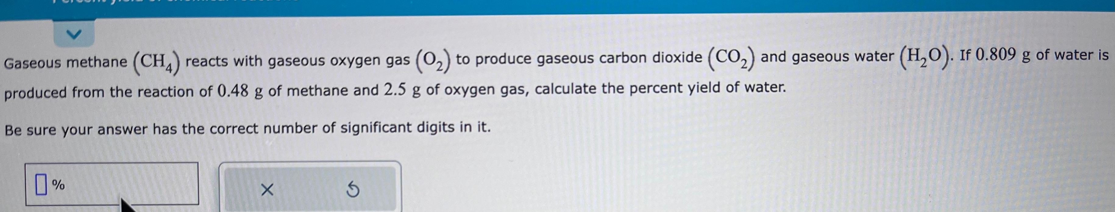 Solved Gaseous methane (CH4) reacts with gaseous oxygen gas | Chegg.com