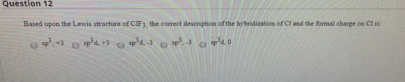Solved Question 12 Based upon the Lewis structure of CIF 3 | Chegg.com