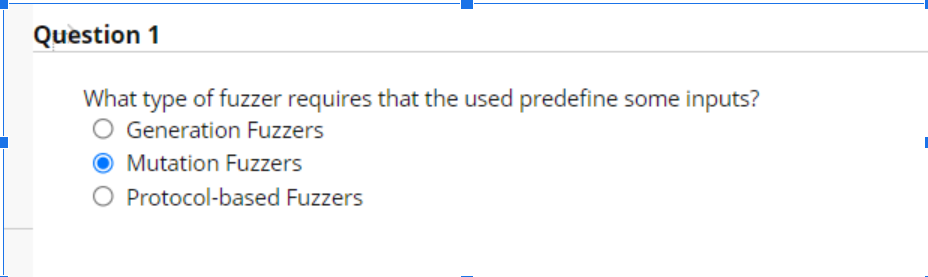 Solved Question 1 What type of fuzzer requires that the used | Chegg.com