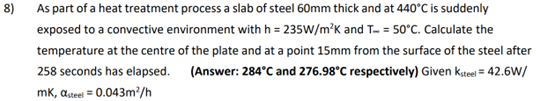 Solved As part of a heat treatment process a slab of steel | Chegg.com