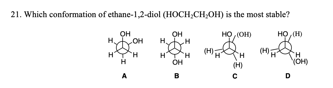 Solved 21. Which conformation of ethane-1,2-diol | Chegg.com