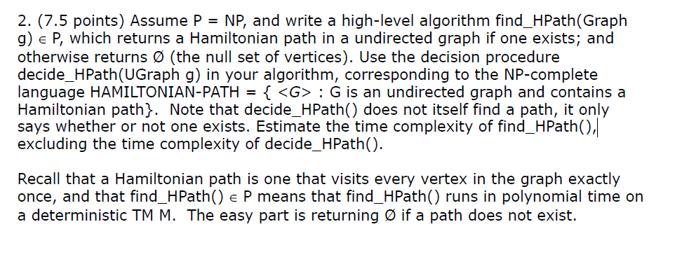 2. (7.5 points) Assume P = NP, and write a high-level | Chegg.com