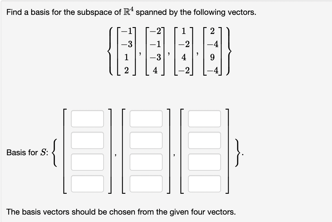 Solved Find a basis for the subspace of R4 spanned by the | Chegg.com