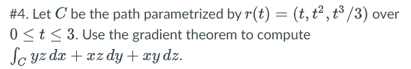 Solved \#4. Let C be the path parametrized by | Chegg.com
