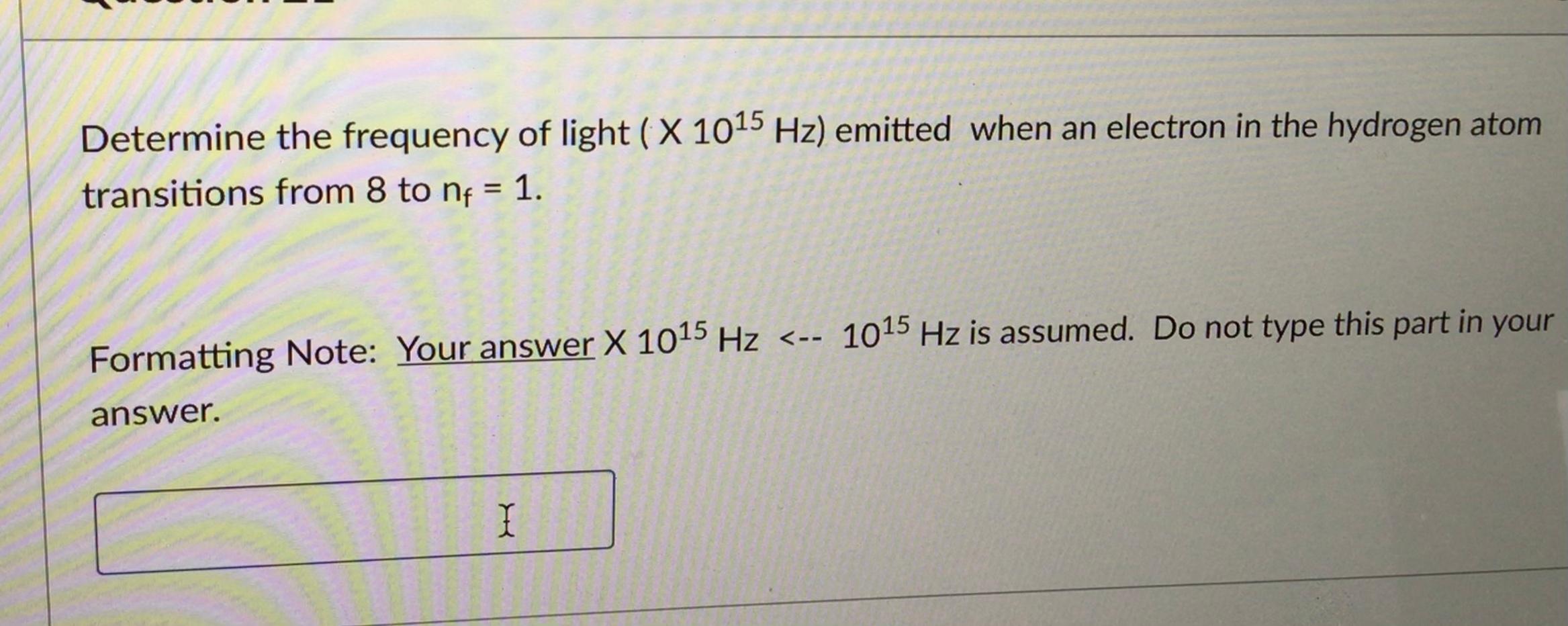 Solved Determine the frequency of light ( X 1015 Hz) emitted | Chegg.com