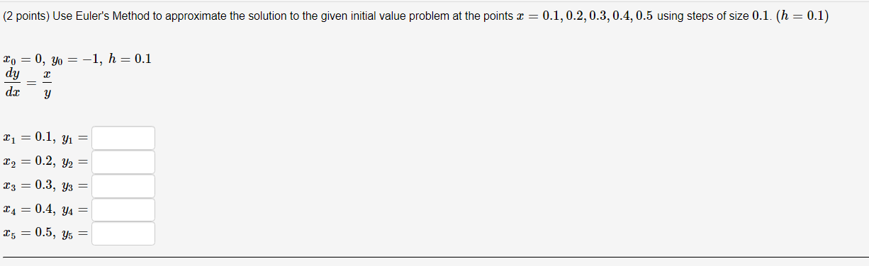 Solved (2 points) Use Euler's Method to approximate the | Chegg.com