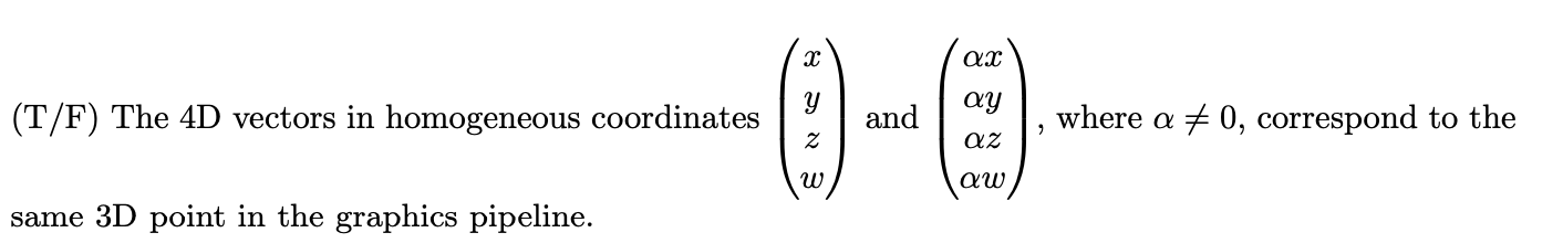 Solved х αα ay (T/F) The 4D vectors in homogeneous | Chegg.com