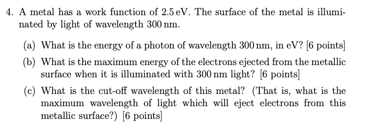 Solved 4. A metal has a work function of 2.5 eV. The surface | Chegg.com