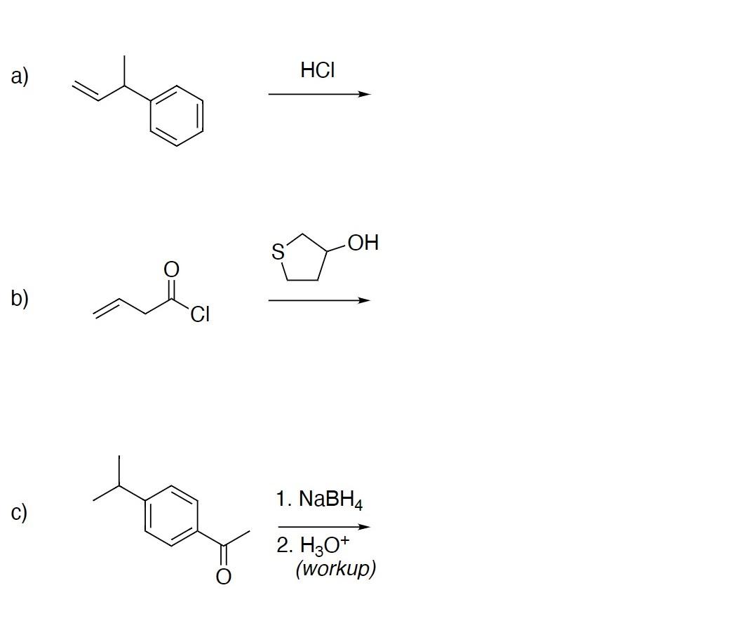 Solved a) HCI ОН S H b) ni CI 1. NaBH4 c ) 2. H30+ (workup) | Chegg.com