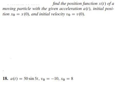 Solved find the position function x(t) of a moving particle | Chegg.com