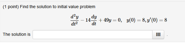 Solved (1 point) Find the solution to initial value problem | Chegg.com