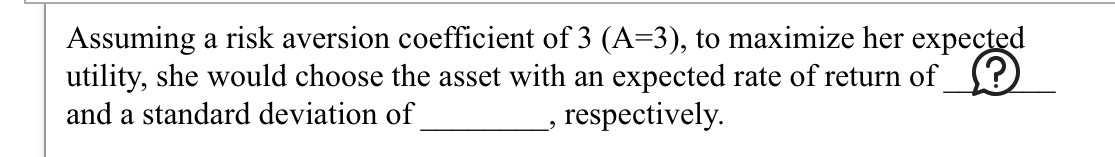 Solved Assuming a risk aversion coefficient of 3(A=3), ﻿to | Chegg.com