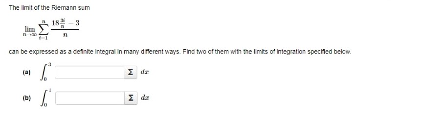 Solved The limit of the Riemann sum limn→∞∑i=1nn18n3i−3 can | Chegg.com