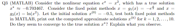 Solved Q3 (MATLAB) Consider the nonlinear equation ex=x2, | Chegg.com