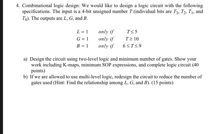 Solved 4. Combinational logic design: We would like to | Chegg.com