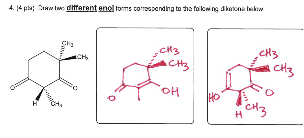 Solved 4. (6 pts) Draw the structure of the enol of | Chegg.com