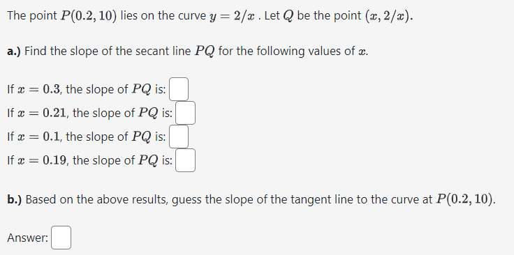 Solved The point P(0.2,10) lies on the curve y=2/x. Let Q be | Chegg.com