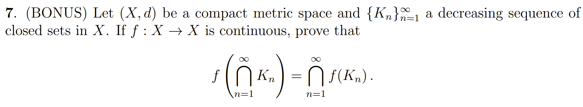 Solved 7. (BONUS) Let (X, d) be a compact metric space and | Chegg.com