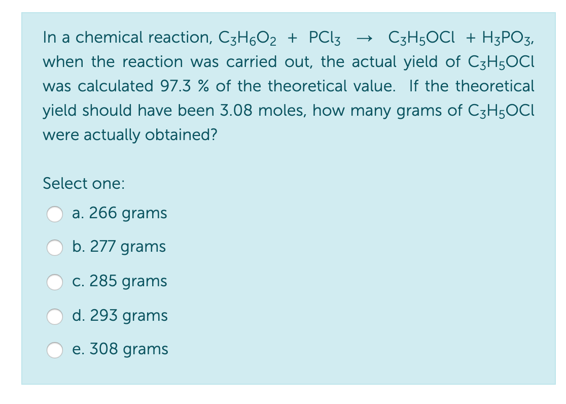Solved In a chemical reaction, C3H6O2 + PCl3 + C3H5OCl + | Chegg.com