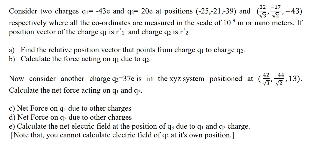 Consider two charges q1=−43e and q2=20e at positions | Chegg.com