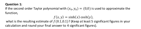 Solved Question 1: If the second order Taylor polynomial | Chegg.com