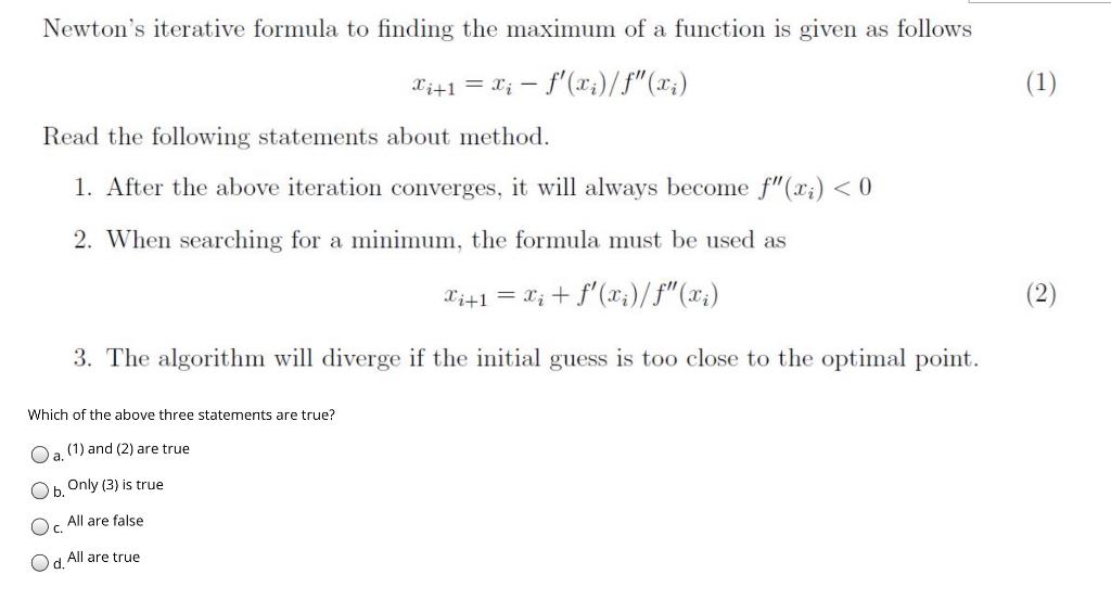 Solved Newton's iterative formula to finding the maximum of | Chegg.com
