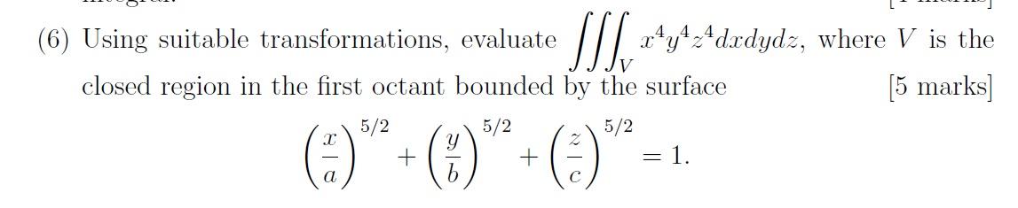 Solved (6) Using suitable transformations, evaluate | Chegg.com