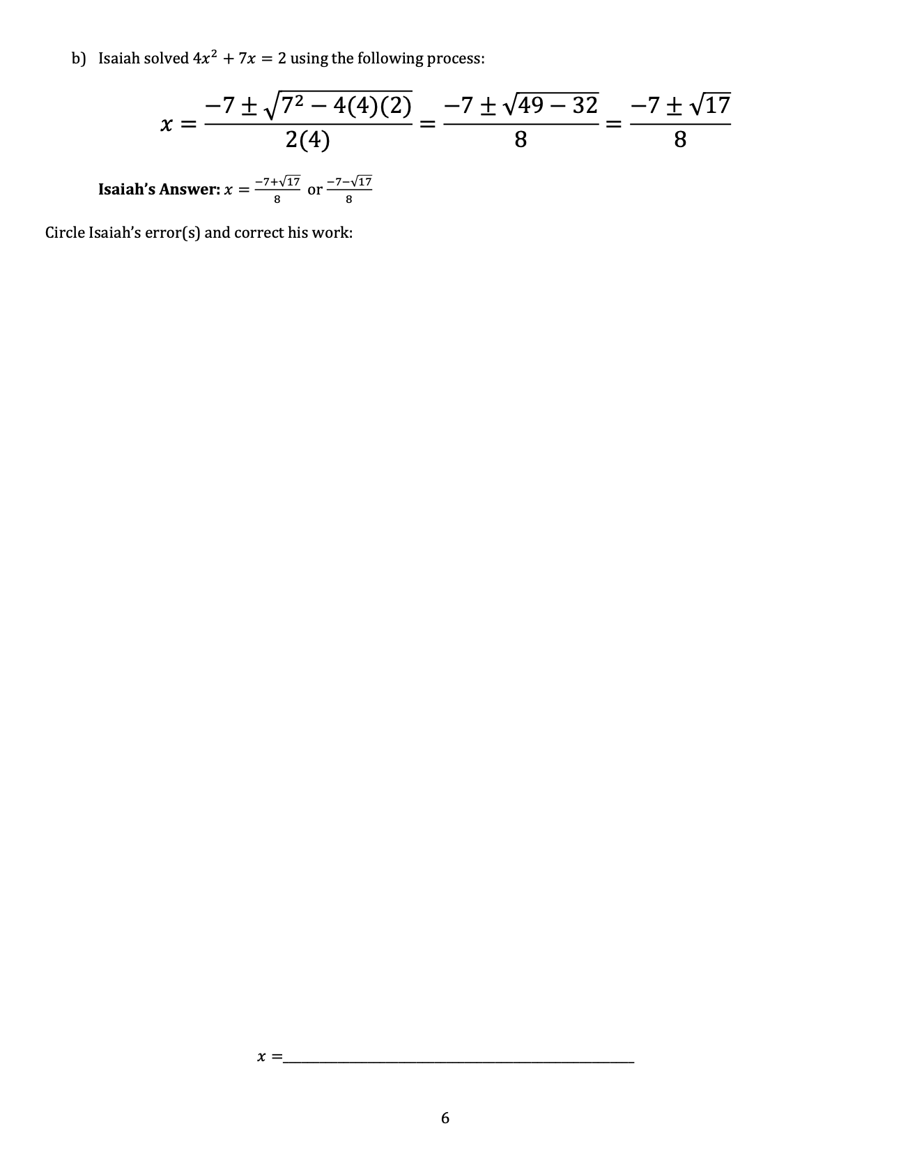 b) Isaiah solved 4x2+7x=2 using the following | Chegg.com