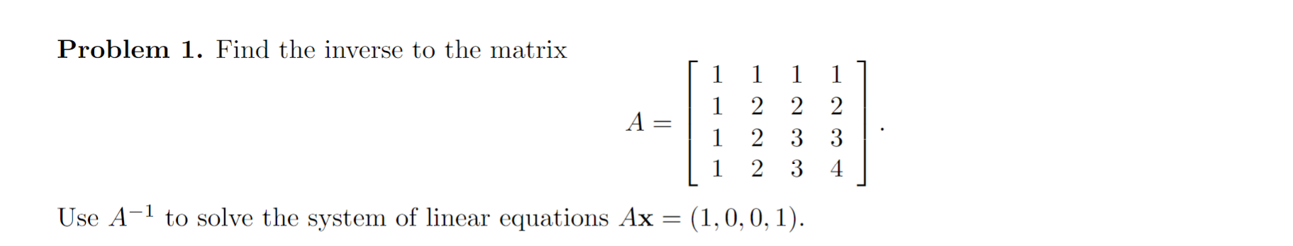 Solved Problem 1. Find the inverse to the matrix | Chegg.com