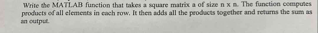 Solved Write the MATLAB function that takes a square matrix | Chegg.com