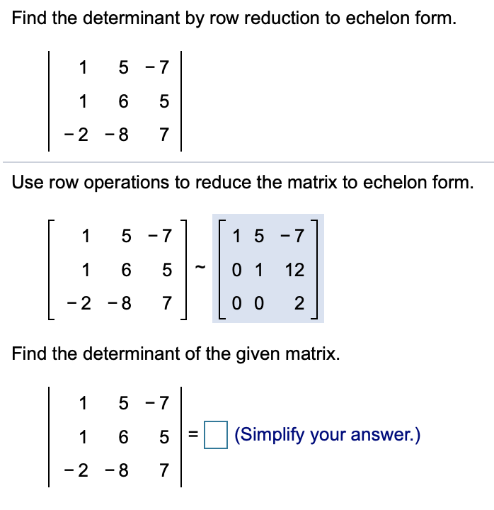 Solved Find the determinant by row reduction to echelon | Chegg.com