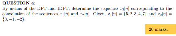 Solved QUESTION 4: By means of the DFT and IDFT, determine | Chegg.com
