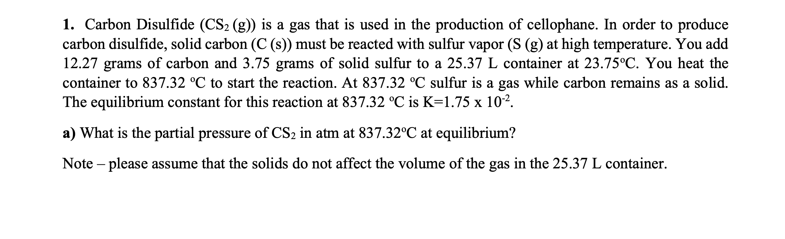Solved Carbon Disulfide (CS2((g))) ﻿is a gas that is used in | Chegg.com
