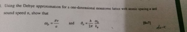 Solved k Using the Debye approximation for a one-dimensional | Chegg.com