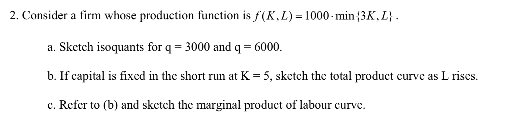 Solved 2. Consider a firm whose production function is | Chegg.com