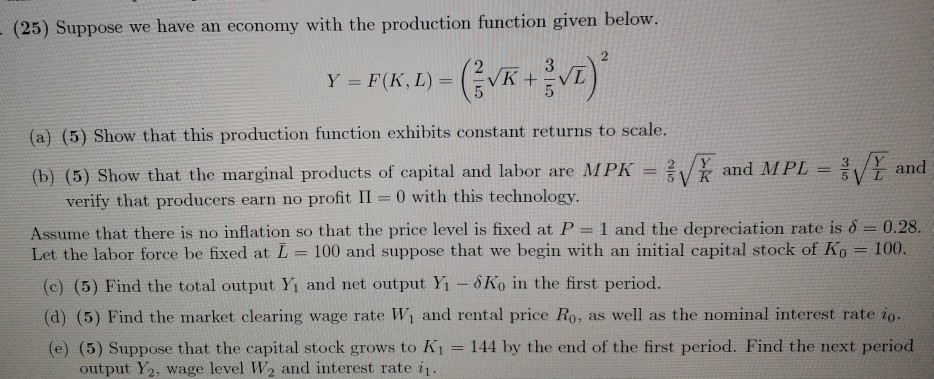 Solved (25) Suppose we have an economy with the production | Chegg.com