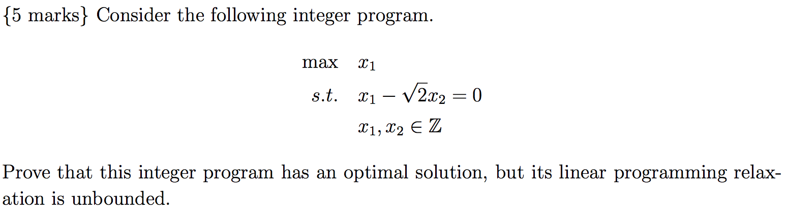Solved {5 marks} Consider the following integer program. max | Chegg.com