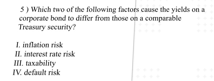 Solved 5 ) Which two of the following factors cause the | Chegg.com