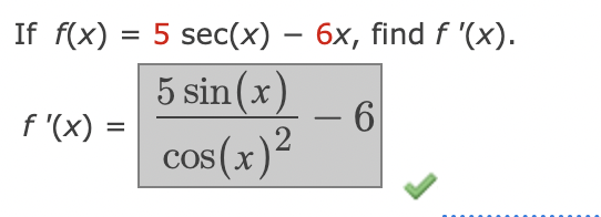 Solved If f(x)=5sec(x)−6x f′(x)=cos(x)25sin(x)−6 | Chegg.com