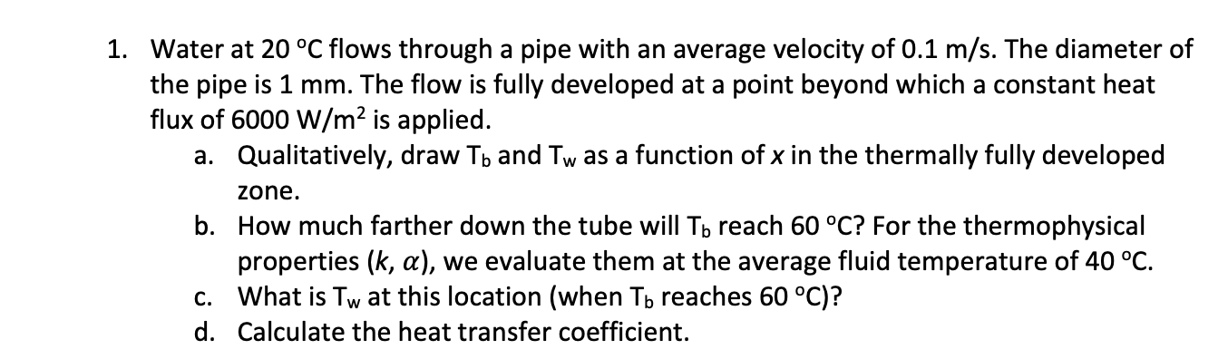 Solved 1. Water at 20 °C flows through a pipe with an | Chegg.com